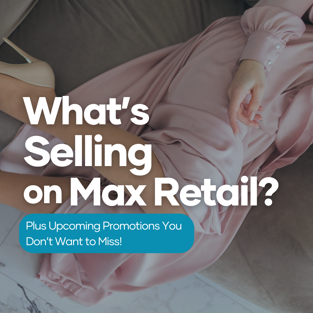 What’s Selling on Max Retail: Don’t Miss Out! — Max Retail